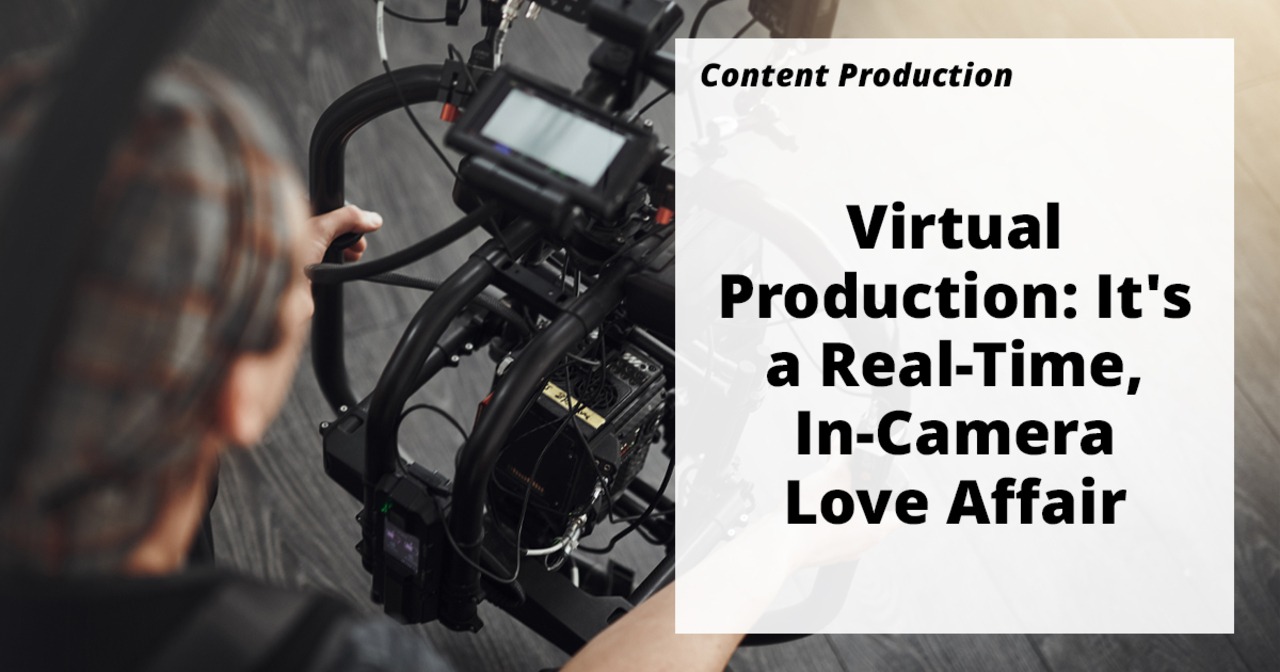 Virtual Production: It’s a Real-Time, In-Camera Love Affair | Jennifer Wolfe